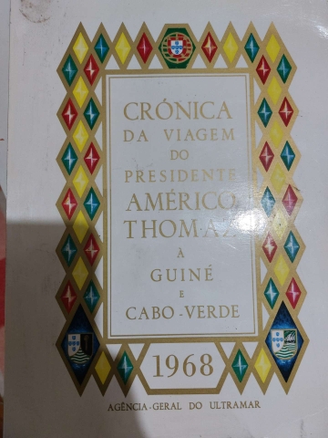 Crónica da Viagem do Presidente Américo Thomaz à Guiné e Cabo-Verde ...